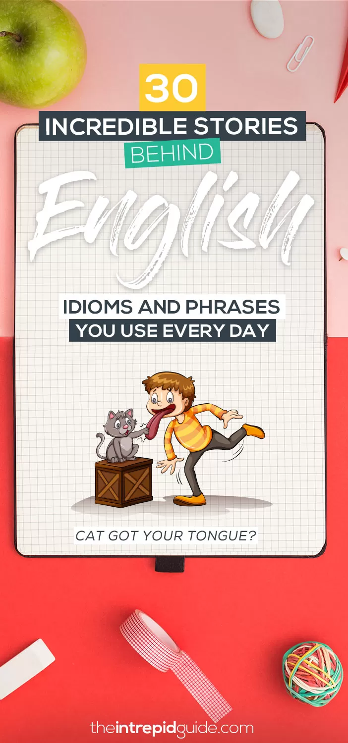 30 Incredible Stories Behind English Idioms & Phrases You Use Every Day