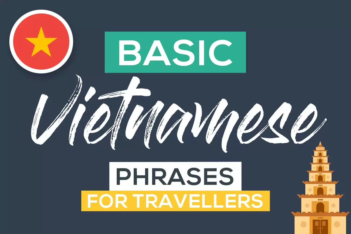 69 Vietnamese Phrases Every Traveller Should Know - The Intrepid Guide