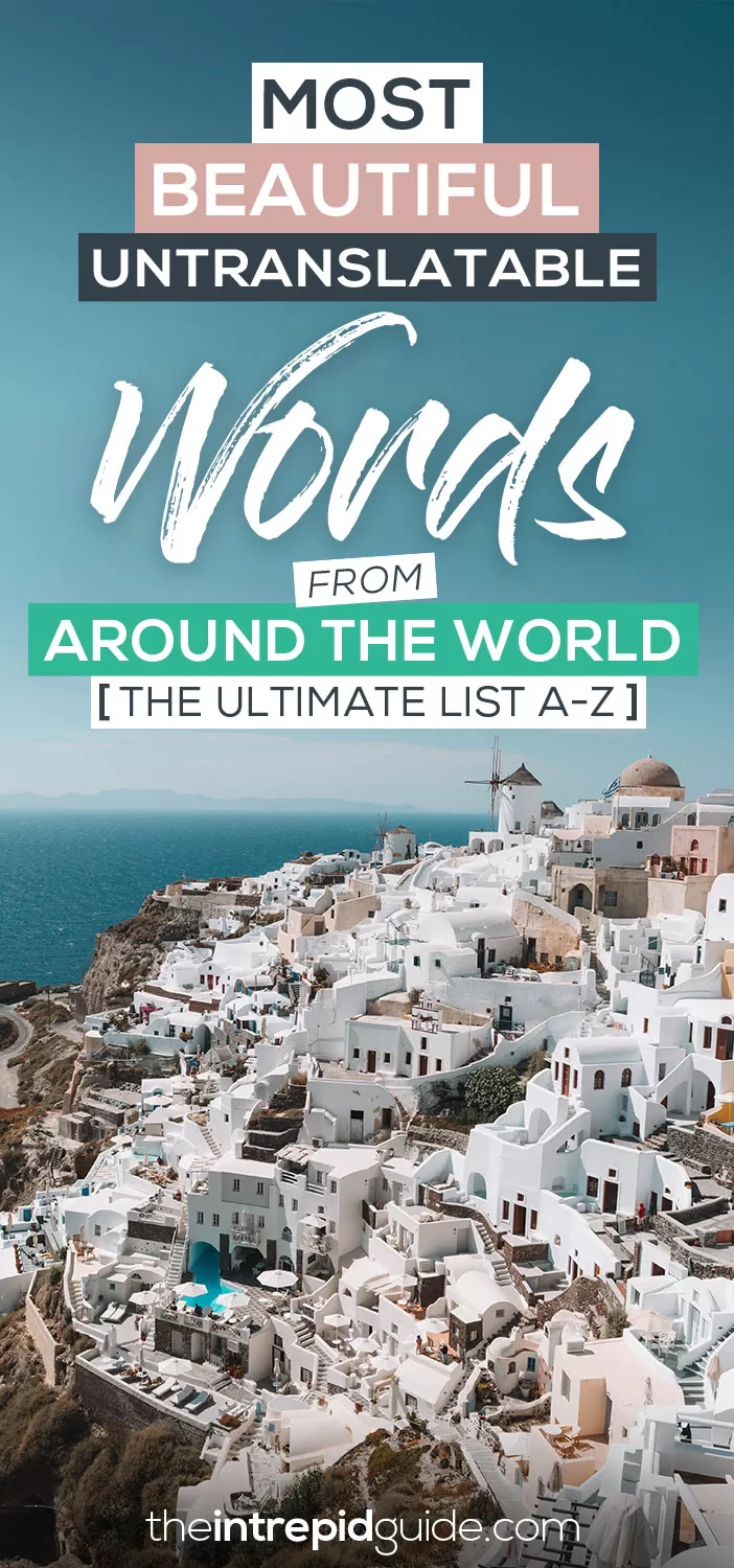 203 Most Beautiful Untranslatable Words [The Ultimate List: A-Z] - The ...